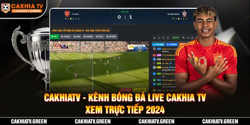 CakhiaTV – Kênh Trực Tiếp Bóng Đá Uy Tín Số 1 Cakhia TV